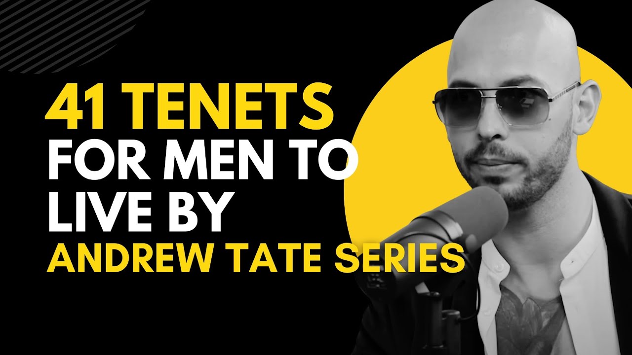 Andrew Tate 41 Tenets For Men To Live By | The Longer Crowbar