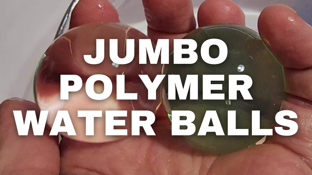 Jumbo Polymer Water Balls | The Longer Crowbar