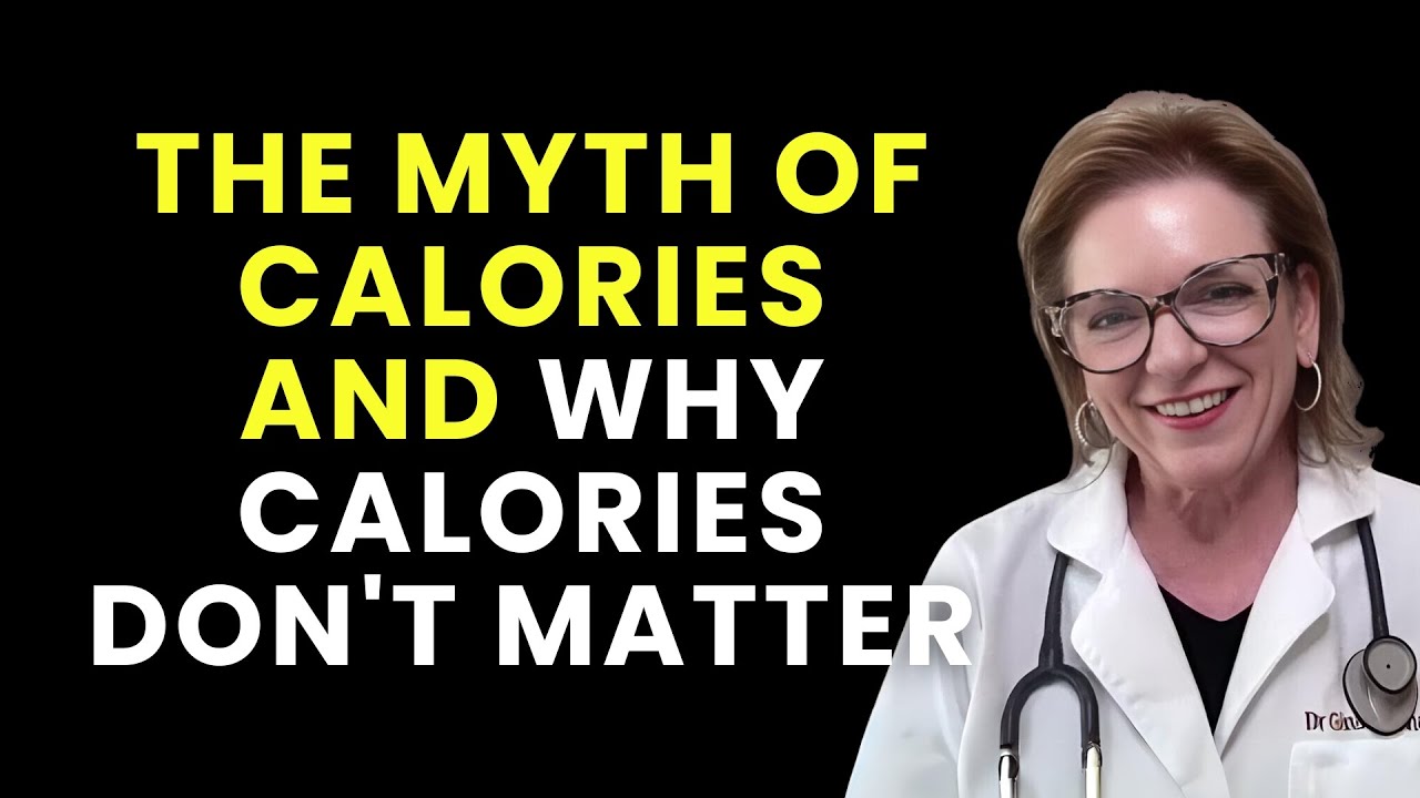 The Myth of Calories and Why Calories Don't Matter | Dr. Gina Pritchard ...